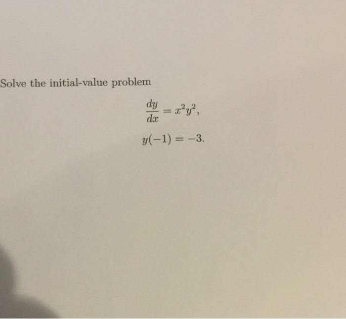 Solved Solve the initial-value problem dy/dx=x^2y^2, | Chegg.com