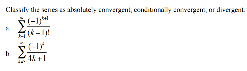 Solved Classify the series as absolutely convergent, | Chegg.com