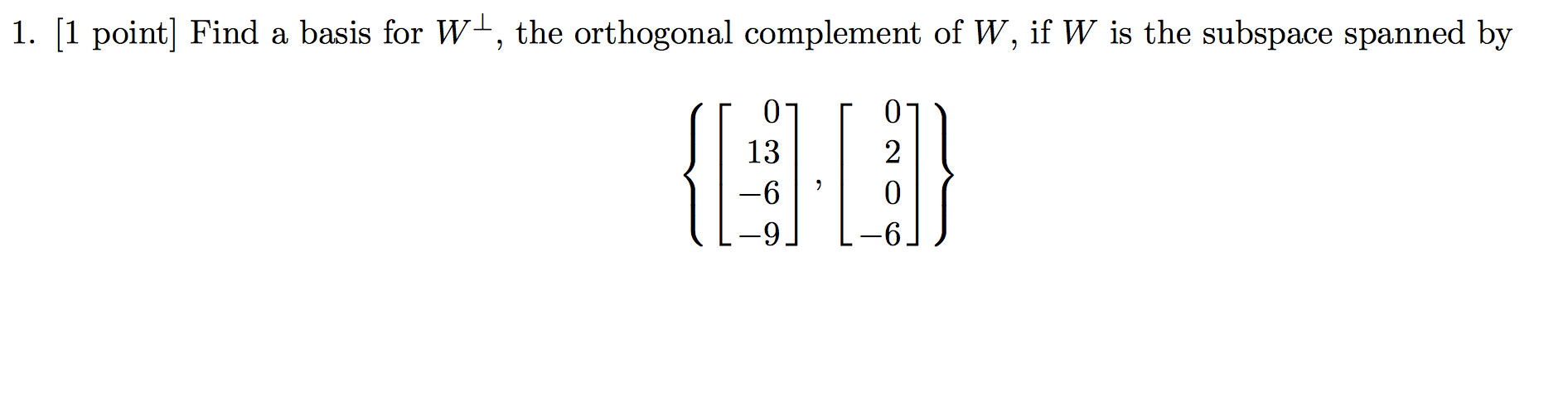 Solved Find a basis for W, the orthogonal complement of W, | Chegg.com