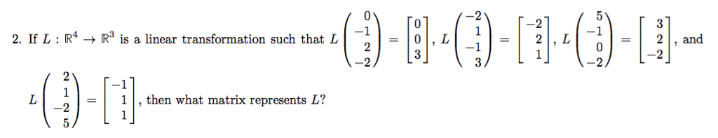 Solved 2. If L : R4 → R3 is a linear transformation such | Chegg.com
