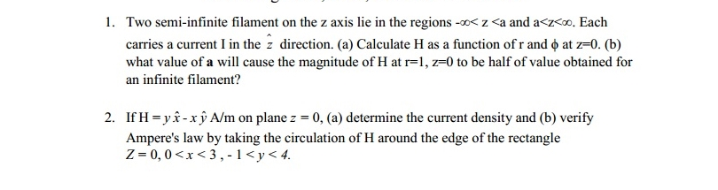 1. Two semi-infinite filament on the z axis lie in | Chegg.com