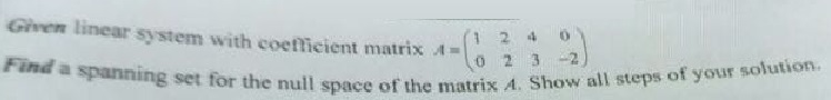 Solved 0 2 3 2 Find a spanning set for the null space of the | Chegg.com