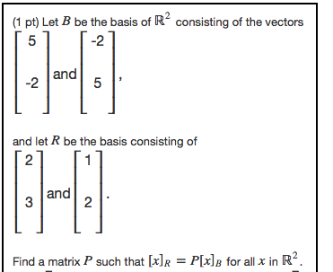 Solved (1 pt) Let B be the basis of R^2 consisting of the | Chegg.com