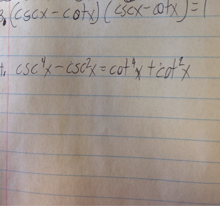 Solved 3(cscx - cotx) (cscx - cotx) = csc^4x - csc^2x = | Chegg.com