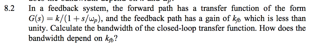 Solved 8.2 In a feedback system, the forward path has a | Chegg.com