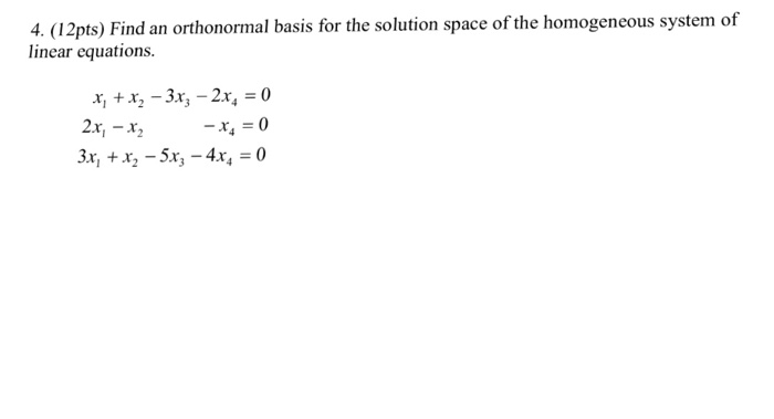 Solved 4 Find An Orthonormal Basis For The Solution Space