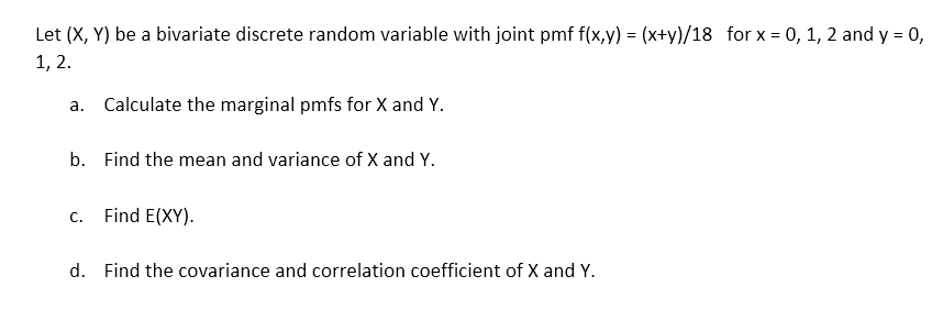 Solved Let (X, Y) be a bivariate discrete random variable | Chegg.com Solved Let (X, Y) be a bivariate discrete random variable | Chegg.com