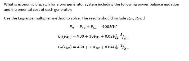 Solved What is economic dispatch for a two generator system | Chegg.com
