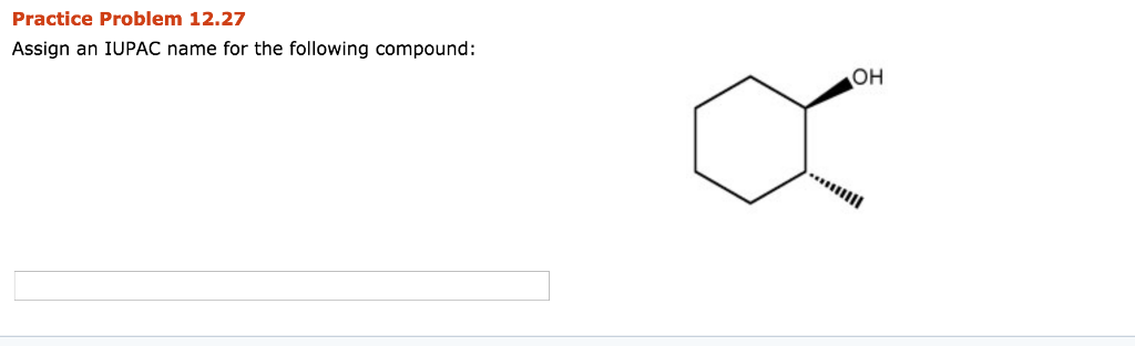 Solved Practice Problem 12.27 Assign an IUPAC name for the | Chegg.com