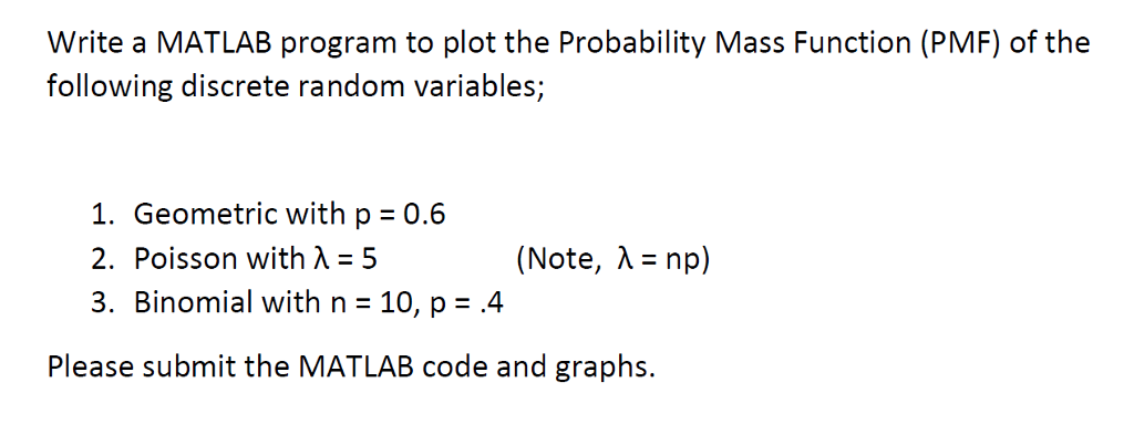 Solved Write a MATLAB program to plot the Probability Mass | Chegg.com