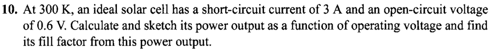 Solved At 300 K, an ideal solar cell has a short-circuit | Chegg.com