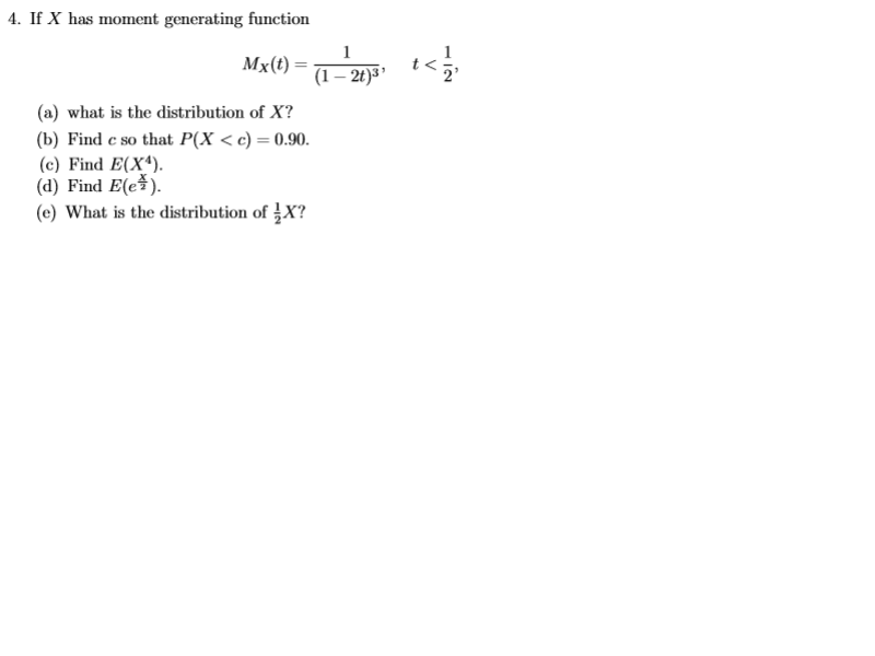 Solved If X has moment generating function Mx(t) = 1/(1 - | Chegg.com