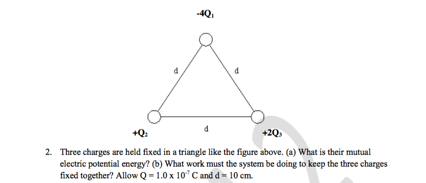 Solved Three charges are held fixed in a triangle like the | Chegg.com
