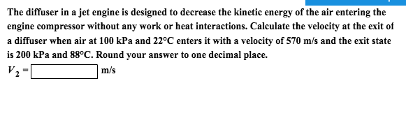Solved The Diffuser In A Jet Engine Is Designed To Decrease 1300