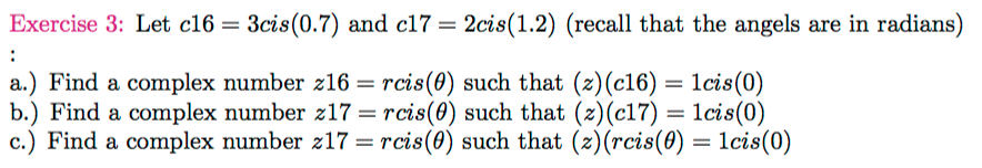 Solved Exercise 3: Let c16-3cis(0.7) and c17 2cis(1.2) | Chegg.com