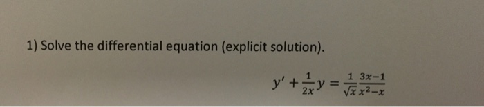 Solved Solve the differential equation (explicit solution). | Chegg.com
