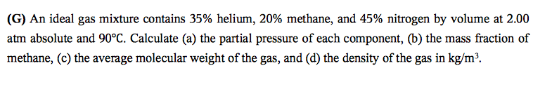 Solved An ideal gas mixture contains 35% helium, 20% | Chegg.com