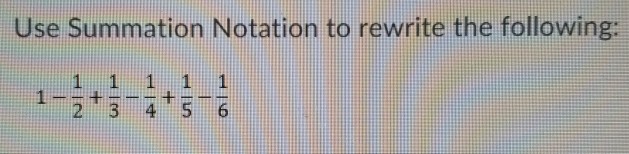 Solved Use Summation Notation to rewrite the following 2 3 4 | Chegg.com