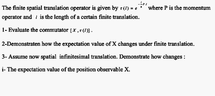 Solved The finite spatial translation operator is given by | Chegg.com