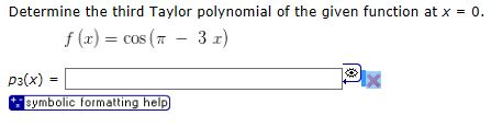Solved Determine the third Taylor polynomial of the given | Chegg.com