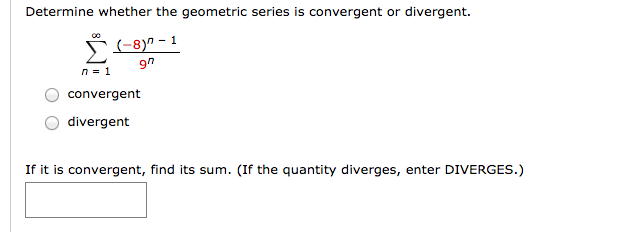 Solved Determine whether the geometric series is convergent | Chegg.com