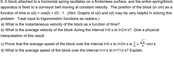 Solved 9. A block attached to a horizontal spring oscillates | Chegg.com