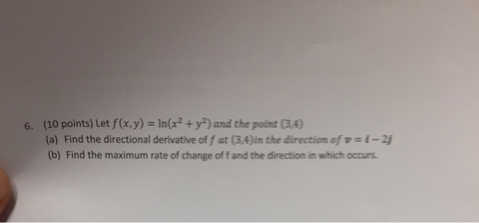 Solved Let f(x, y) = ln(x^2 + y^2) and the point (3, 4) | Chegg.com