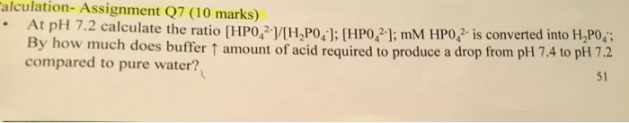 Solved At pH 7.2 calculate the ratio | Chegg.com