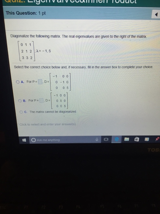Solved Diagonalize the following matrix The real eigenvalues | Chegg.com