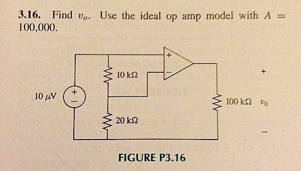 Solved Use the ideal op amp model with A=100,000 (electrical | Chegg.com