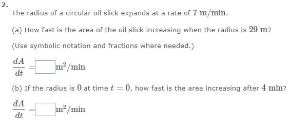 Solved 2. The radius of a circular oil slick expands at a | Chegg.com