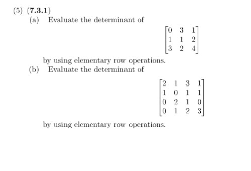 Solved Evaluate the determinant of [0 3 1 1 1 2 3 2 4] by | Chegg.com