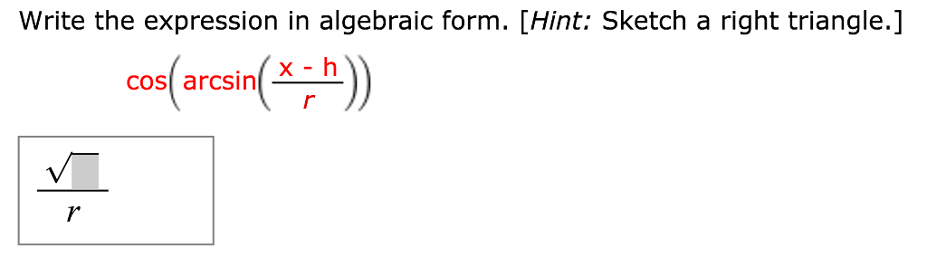 Solved Write the expression in algebraic form. cos(arcsin(x | Chegg.com