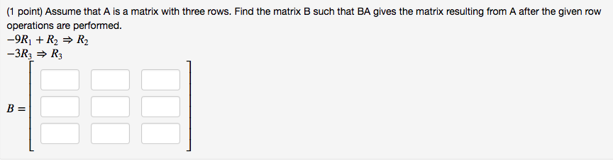 Solved (1 point) Assume that A is a matrix with three rows. | Chegg.com