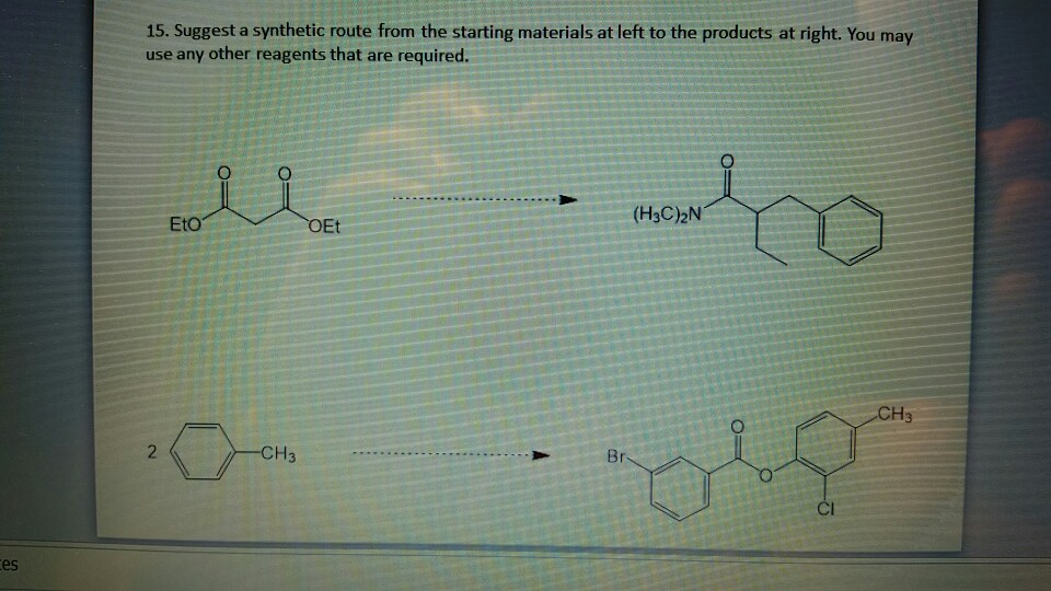 Solved 15. Suggest a synthetic route from the starting | Chegg.com