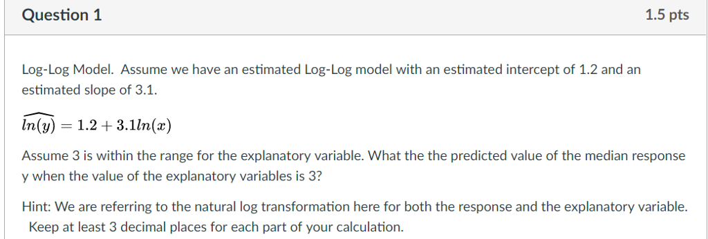 Question 1 1.5 pts Log-Log Model. Assume we have an | Chegg.com