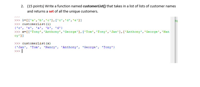Solved 2. (15 points) Write a function named customerList() | Chegg.com
