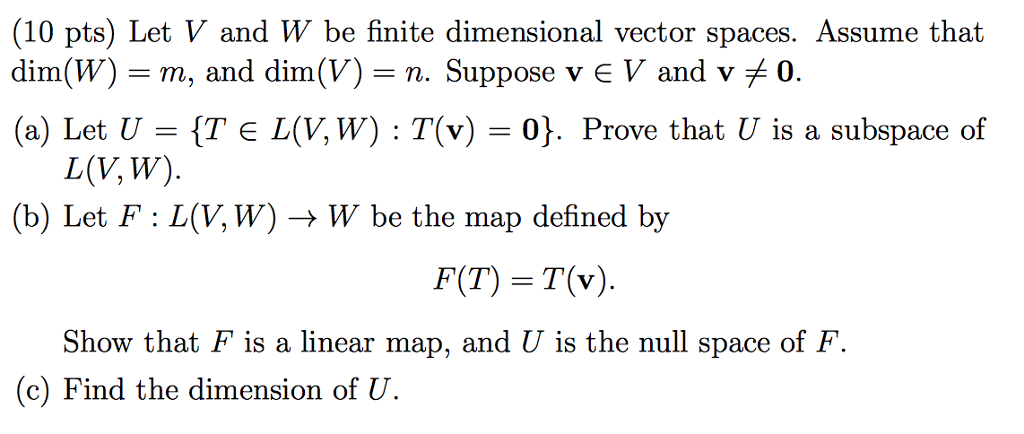 Solved (10 pts) Let V and W be finite dimensional vector | Chegg.com