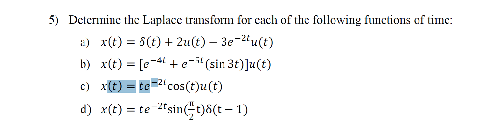 Solved Determine the Laplace transform for each of the | Chegg.com