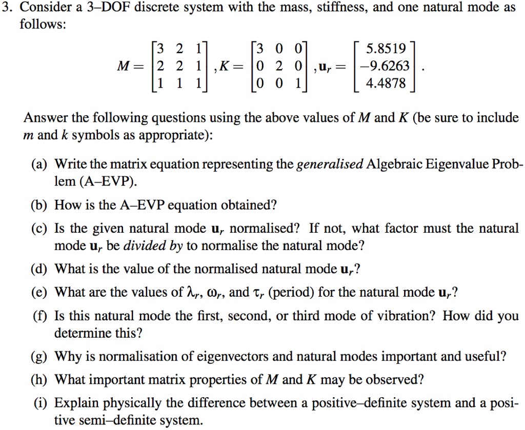Solved Consider a 3–DOF discrete system with the mass, | Chegg.com
