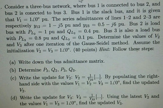 Solved 1. Consider a three-bus network, where bus 1 is | Chegg.com