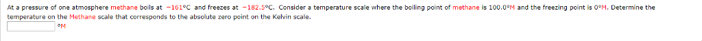 Solved At a pressure of one atmosphere methane boils at | Chegg.com
