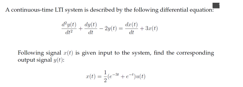 Solved A continuous-time LTI system is described by the | Chegg.com