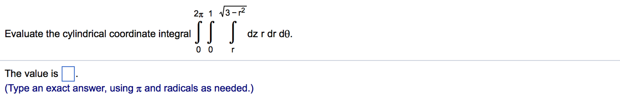 Solved Evaluate the cylindrical coordinate integral | Chegg.com