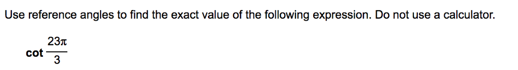 Solved Use reference angles to find the exact value of the | Chegg.com