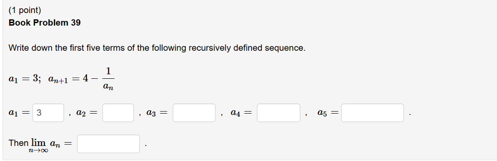 Solved (1 point) Book Problem 39 Write down the first five | Chegg.com