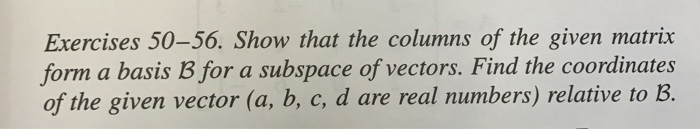 Solved Exercises 50-56. Show that the columns of the given | Chegg.com