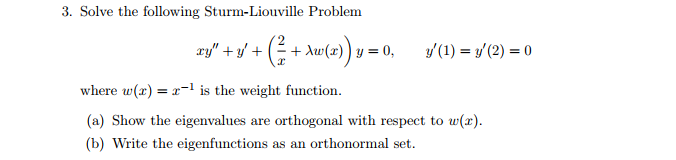 Solved 3. Solve the following Sturm-Liouville Problem where | Chegg.com