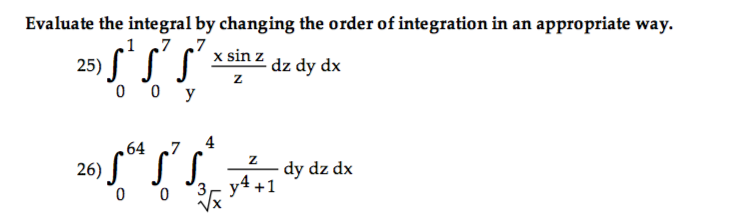 Solved Evaluate the integral by changing the order of | Chegg.com