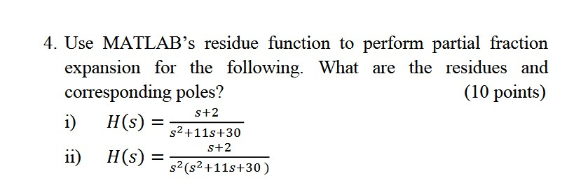 Solved Use MATLAB's residue function to perform partial | Chegg.com